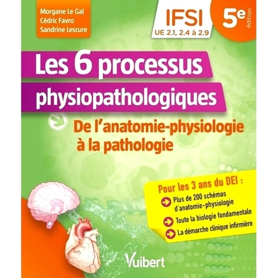 预订 Les 6 processus physiopathologiques : de l’anatomie-physiologie à la pathologie : IFSI, UE 2.1, 2.4 à 2.9 6 个病