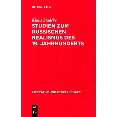 预订 Studien zum russischen Realismus des 19. Jahrhunderts: Zum Verhältnis von Weltbild und epischer Struktur: 97831127