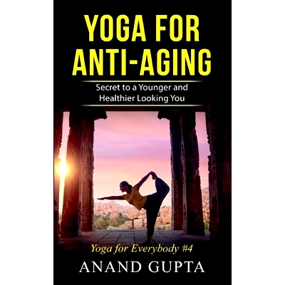 预订 Yoga for Anti-Aging: Secret to a Younger and Healthier Looking You - Yoga for Everybody #4: 9783752667875