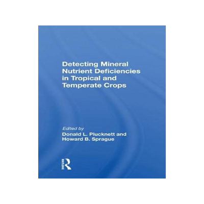 [预订]Detecting Mineral Nutrient Deficiencies In Tropical And Temperate Crops 9780367155261