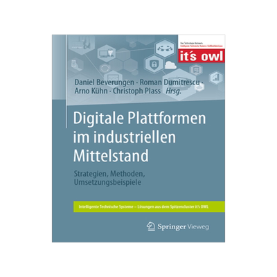 预订 Digitale Plattformen Im Industriellen Mittelstand: Strategien, Methoden, Umsetzungsbeispiele