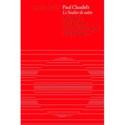 预订 Paul Claudel’s ’Le Soulier de satin’ 保罗·克洛岱尔的“Le Soulier de satin”: 9781487598808
