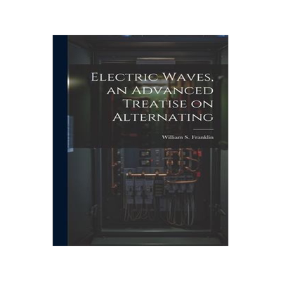 [预订]Electric Waves, an Advanced Treatise on Alternating 9781020874963
