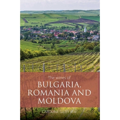 预订 The Wines of Bulgaria, Romania and Moldova 保加利亚、罗马尼亚和摩尔多瓦的葡萄酒: 9781913141691