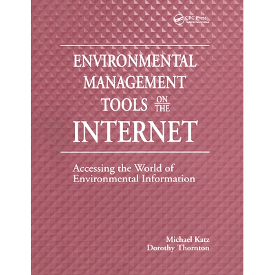 预订 Environmental Management Tools on the Internet: Accessing the World of Environmental Information 互联网上的环境管理