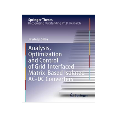 [预订]Analysis, Optimization and Control of Grid-Interfaced Matrix-Based Isolated Ac-DC Converters 9789811949043