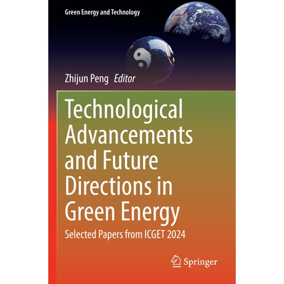 预订 Technological Advancements and Future Directions in Green Energy: Selected Papers from Icget 2024 9783031832055