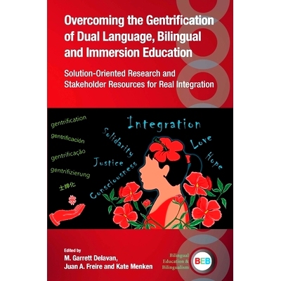 预订 Overcoming the Gentrification of Dual Language, Bilingual and Immersion Education 克服双语、双语和浸入式教育的士绅