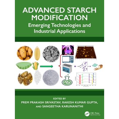预订 Advanced Starch Modification: Emerging Technologies and Industrial Applications 高级淀粉修饰：新兴技术与工业应用: 9