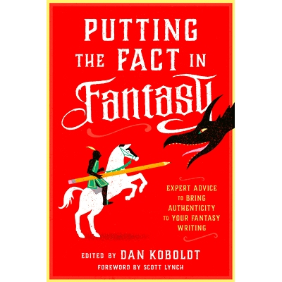 预订 Putting the Fact in Fantasy: Expert Advice to Bring Authenticity to Your Fantasy Writing: 9780593331996
