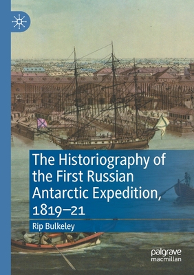 【预订】The Historiography of the First Russian Antarctic Expedition, 1819 9783030595487