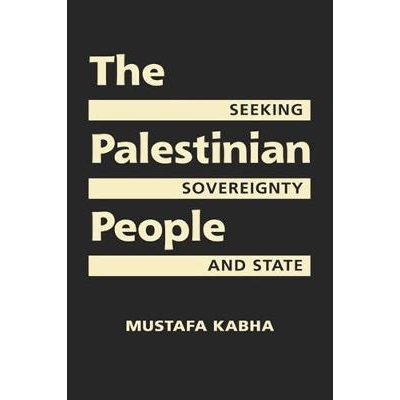 预订 The Palestinian People: Seeking Sovereignty and State 巴勒斯坦人：寻求主权和国家: 9781588268822