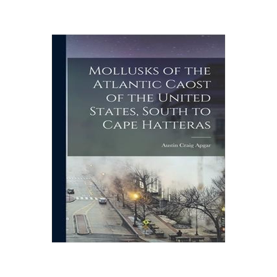 [预订]Mollusks of the Atlantic Caost of the United States, South to Cape Hatteras 9781017561005