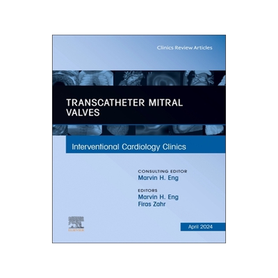 预订 Transcatheter Mitral Valves, an Issue of Interventional Cardiology Clinics