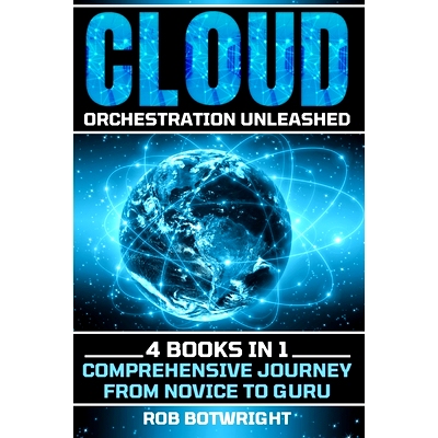 预订 Cloud Orchestration Unleashed: Comprehensive Journey From Novice To Guru