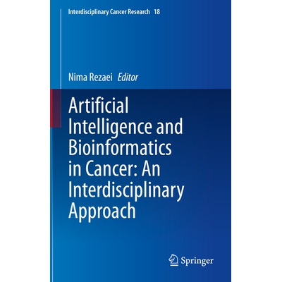 预订 Artificial Intelligence and Bioinformatics in Cancer An Interdisciplinary Approach 癌症方面的人工智能与生物信息学：