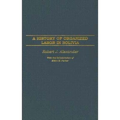预订 A History of Organized Labor in Bolivia: 9780275977443