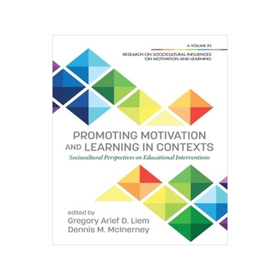 [预订]Promoting Motivation and Learning in Contexts: Sociocultural Perspectives on Educational Interventio 9781648021602