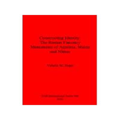 [预订]Constructing Identity: The Roman Funerary Monuments of Aquileia Mainz and Nimes 9781841711805