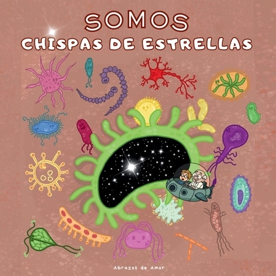 预订 SOMOS chispas de estrellas: Una aventura divertida donde los niños descubren su cuerpo, recorriendo cada rincón h