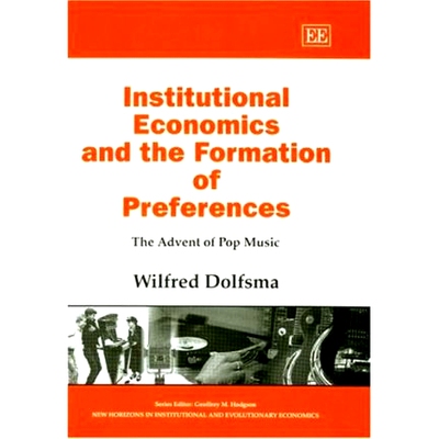 预订 Institutional Economics and the Formation of Preferences: The Advent of Pop Music 制度经济学与偏好的形成:流行音乐的