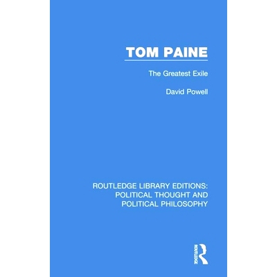 预订 Tom Paine: The Greatest Exile 汤姆·潘恩：*杰出的流放者（重印版）: 9780367271343