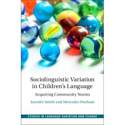预订 Sociolinguistic Variation in Children’s Language: Acquiring Community Norms 儿童语言的社会语言学变异：获取社会规范