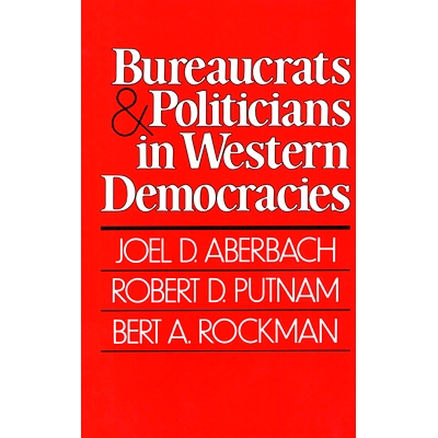 预订 Bureaucrats and Politicians in Western Democracies: 9780674086272