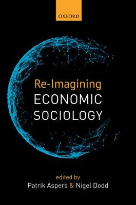 【预订】Re-Imagining Economic Sociology