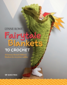 【预订】Fairytale Blankets to Crochet: 10 Fantasy-Themed Children’s Blankets for Storytime Cuddles