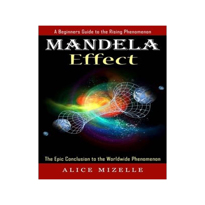 [预订]Mandela Effect: A Beginners Guide to the Rising Phenomenon (The Epic Conclusion to the Worldwide Phe 9781774857212