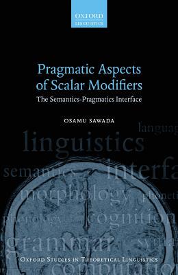 【预订】Pragmatic Aspects of Scalar Modifiers