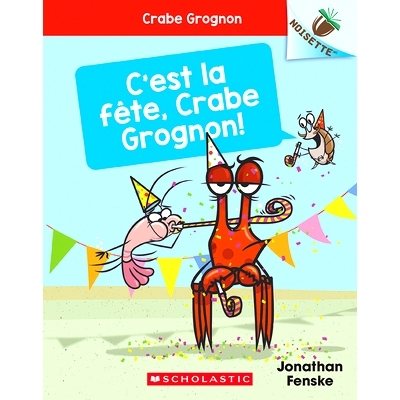 预订 Noisette: Crabe Grognon: N° 6 - c’Est La Fête, Crabe Grognon!: 9781039705548