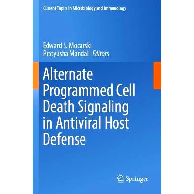 预订 Alternate Programmed Cell Death Signaling in Antiviral Host Defense 抗病毒宿主防御的替代程序性细胞*信号传递: 978303