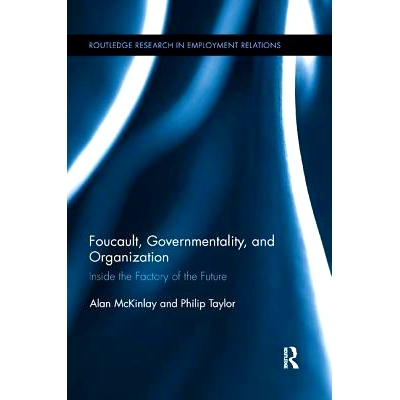预订 Foucault, Governmentality, and Organization: Inside the Factory of the Future: 9781138617117