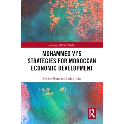预订 Mohammed VI’s Strategies for Moroccan Economic Development 穆罕默德六世的摩洛哥经济发展战略：国王的种族: 978113847