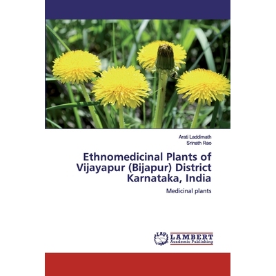 预订 Ethnomedicinal Plants of Vijayapur (Bijapur) District Karnataka, India:Medicinal plants: Medicinal plants 印度卡纳