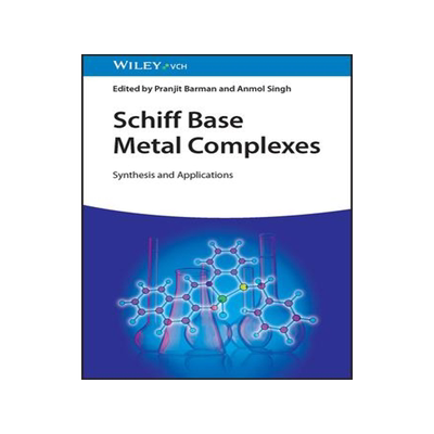 现货Schiff Base Metal Complexes: Synthesis and Applications 9783527350704