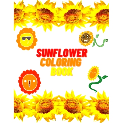 预订 Sunflower Coloring Book: Educational Activity Book with Sunflowers Coloring and Activity Book for Kids: 97819151043