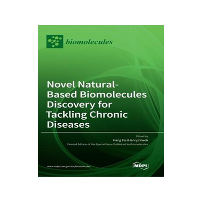 [预订]Novel Natural-based Biomolecules Discovery for Tackling Chronic Diseases 9783036503868
