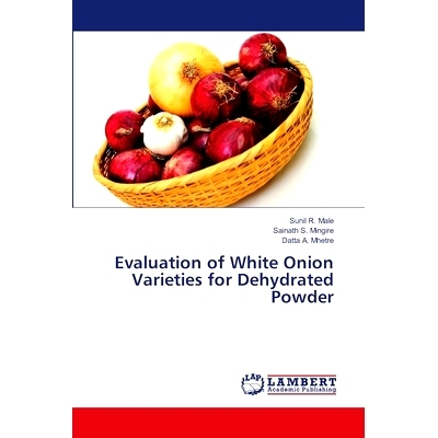 预订 Evaluation of White Onion Varieties for Dehydrated Powder 白洋葱脱水粉品种评价: 9786207463596