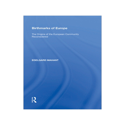 [预订]Birthmarks of Europe: The Origins of the European Community Reconsidered