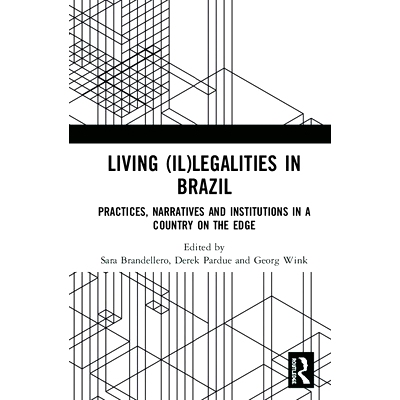 预订 Living (Il)legalities in Brazil: Practices, Narratives and Institutions in a Country on the Edge 居住在巴西是合法的