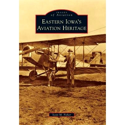 预订 Eastern Iowa’s Aviation Heritage: 9780738583303