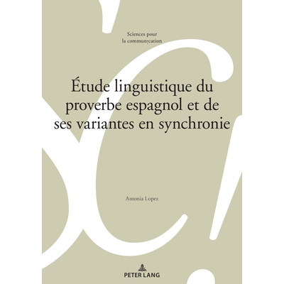 预订 Étude linguistique du proverbe espagnol et de ses variantes en synchronie 西班牙谚语及其同步变体语言学研究: 978280