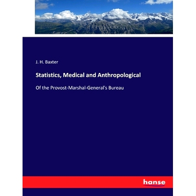 预订 Statistics, Medical and Anthropological: Of the Provost-Marshal-General’s Bureau: 9783337117696