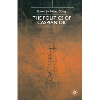 预订 The Politics of the Caspian Oil: 9781349409426