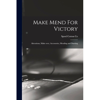 预订 Make Mend For Victory: Alterations, Make Over, Accessories, Mending and Darning: 9781013787768