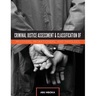 预订 Criminal Justice Assessment and Classification of Prisoners, Probationers, and Parolees 刑事司法评估和囚犯，缓刑犯