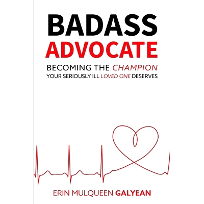 预订 Badass Advocate: Becoming the Champion Your Seriously Ill Loved One Deserves